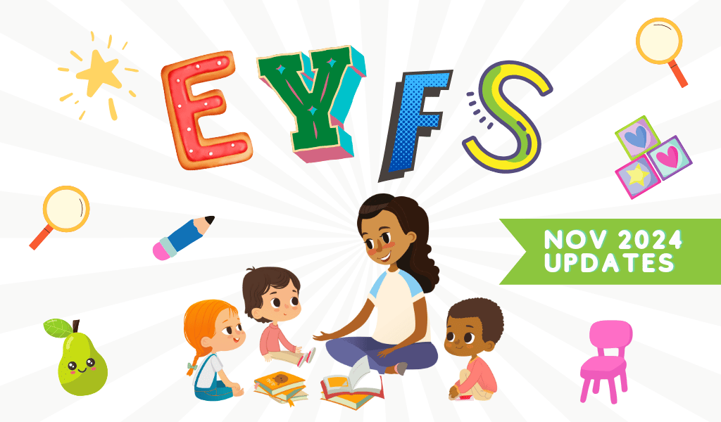 Summary: EYFS changes November 2024 – Kinderly