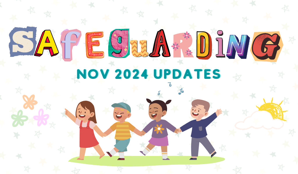Early Years Safeguarding Updates – November 2024 – Kinderly